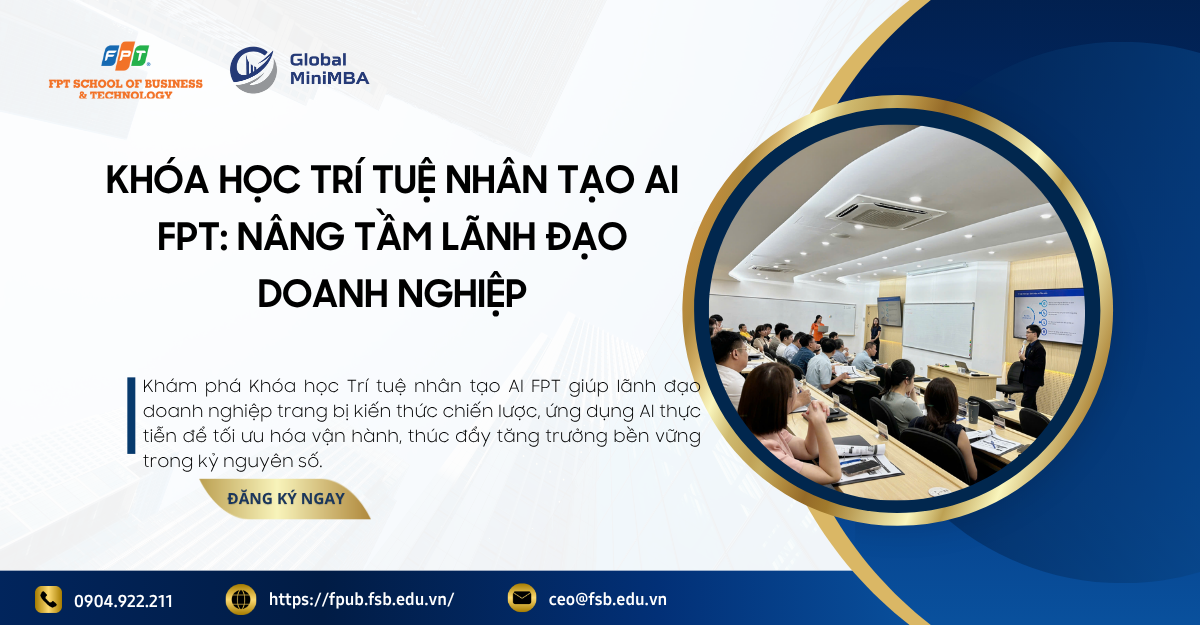 Khóa Học Trí Tuệ Nhân Tạo AI FPT: Nâng Tầm Lãnh Đạo Doanh Nghiệp Thời ...